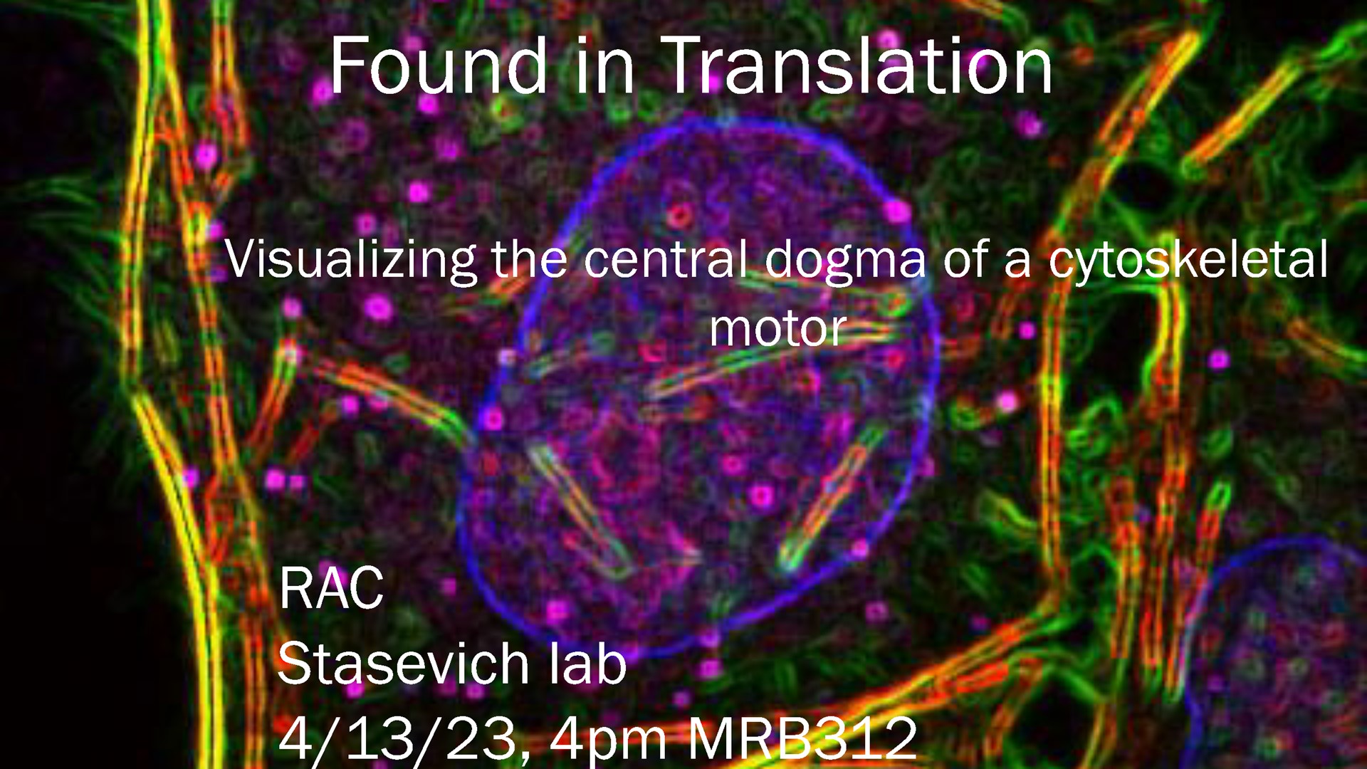 RAC – “Found in Translation – Visualizing the central dogma of a ...